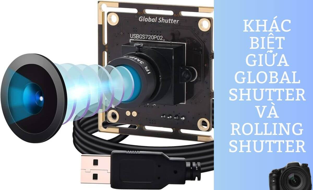 Tìm hiểu Global Shutter là gì? Vì sao Global Shutter quan trọng? - Máy Ảnh Xách Tay Nhật