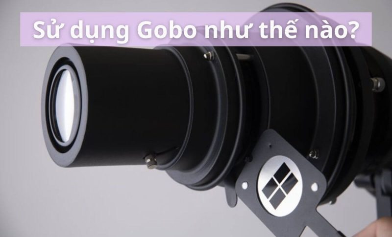 Gobo là gì? Cách hiệu quả để dùng Gobo trong nhiếp ảnh - Máy Ảnh Xách ...