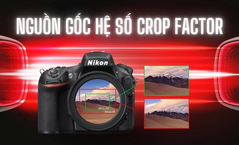 Hệ số phóng đại Crop Factor là gì? Phương pháp tính hệ số Crop - Máy Ảnh Xách Tay Nhật
