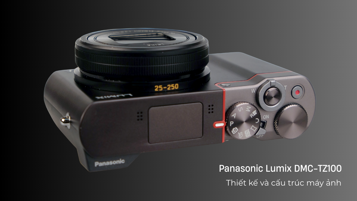 Panasonic Lumix DMC-TZ100: Travel zoom compact độc đáo